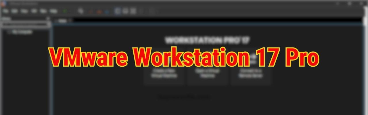 VMware Workstation 17 Pro Full Link Google Drive