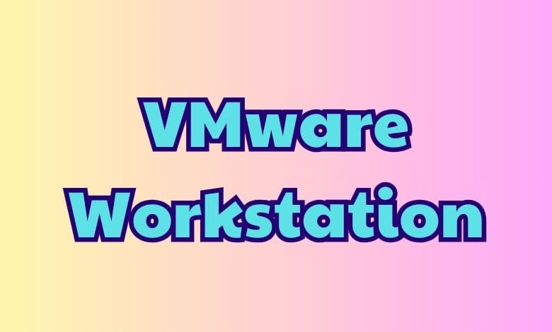 VMware Workstation 17 Pro Full Link Google Drive